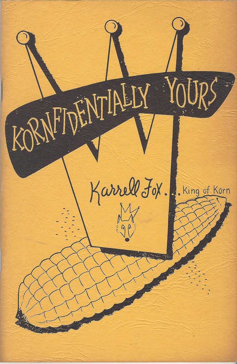 Kornfidentially Yours: Fox, Karrell, Noel Spangler and Carl Richie ...