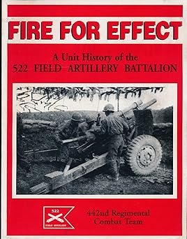 Fire For Effect - A Unit History of the 522 Field Artillery Battalion ...