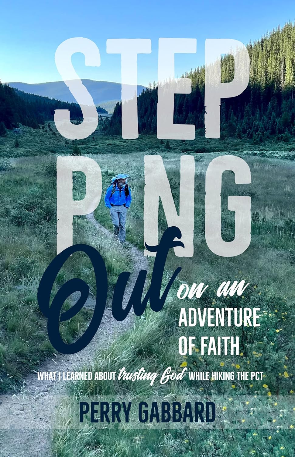 Stepping Out on an Adventure of Faith: What I Learned About Trusting ...