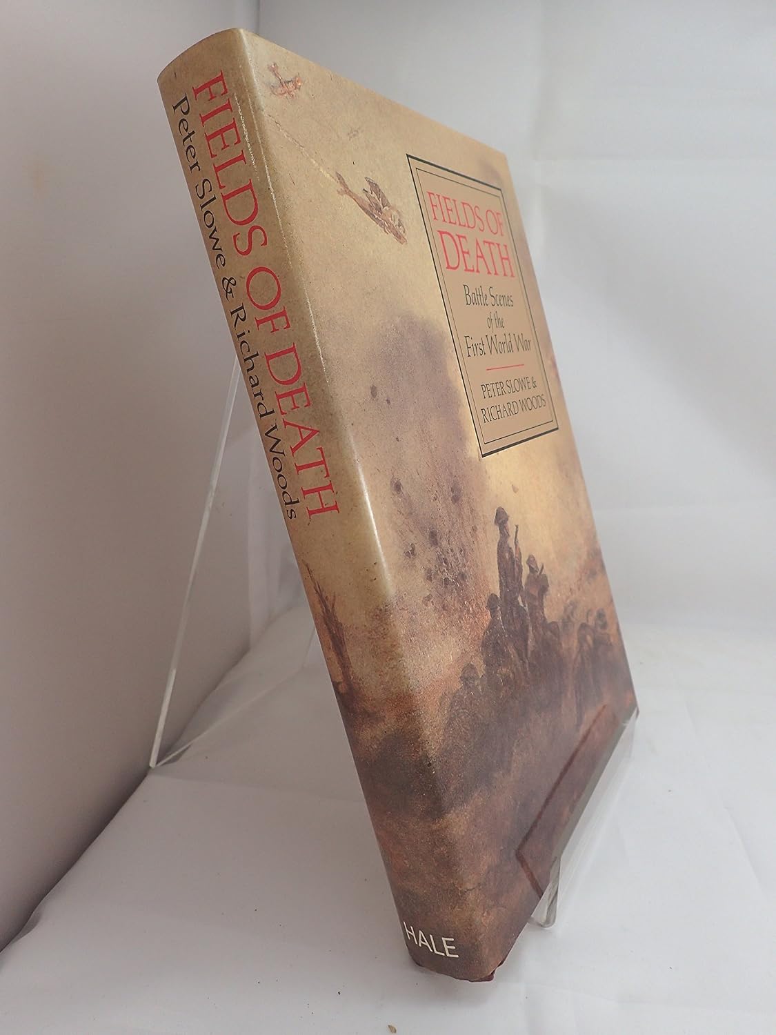 Fields of death: Battle scenes of the First World War: Slowe, Peter M ...