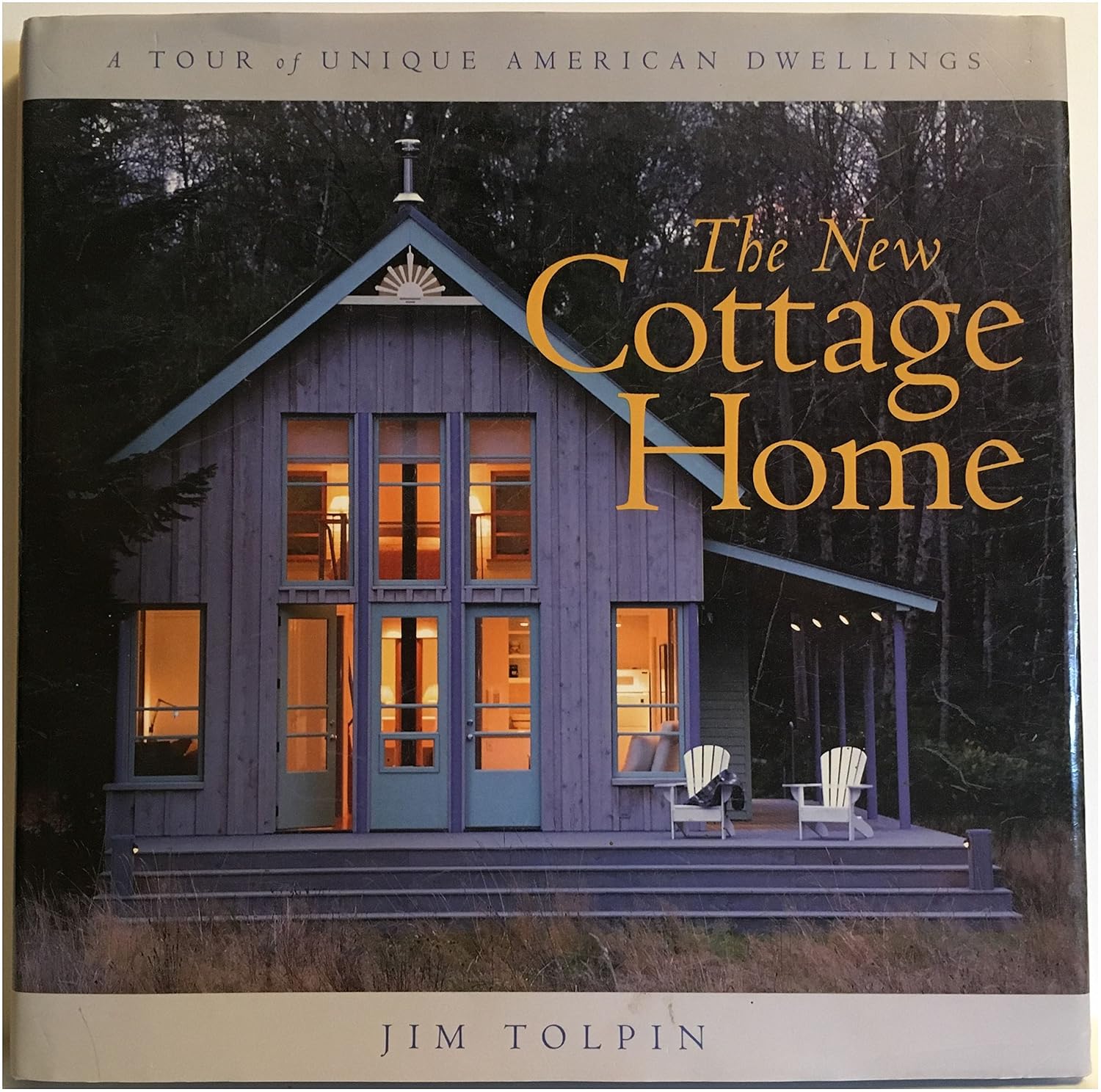 The New Cottage Home: A Tour of Unique American Dwellings: Tolpin ...