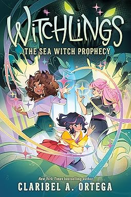The Sea Witch Prophecy (Witchlings #5) (5): Ortega, Claribel A ...