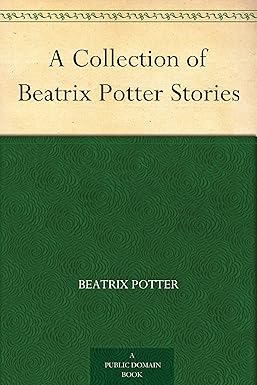 Amazon.com: A Collection of Beatrix Potter Stories eBook : Potter ...