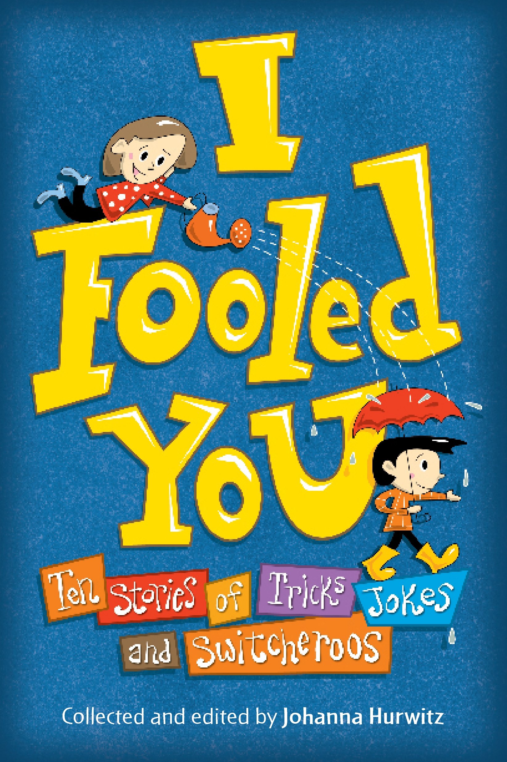 I Fooled You: Ten Stories of Tricks, Jokes and Switcheroos: Hurwitz ...