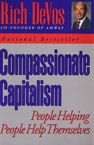 Compassionate Capitalism: DeVos, Rich: 9780452270510: Amazon.com: Books