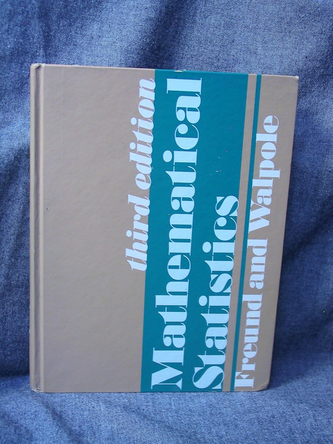 Mathematical statistics: Freund, John E. & Walpole, Ronald E ...