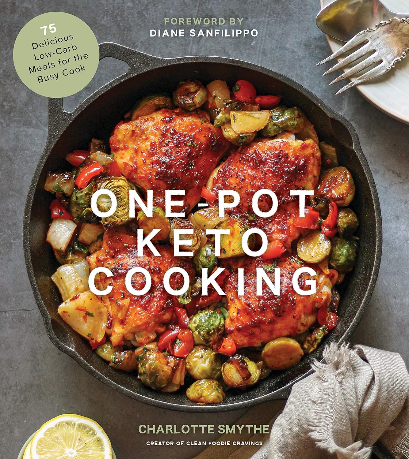 One-Pot Keto Cooking: 75 Delicious Low-Carb Meals for the Busy Cook ...