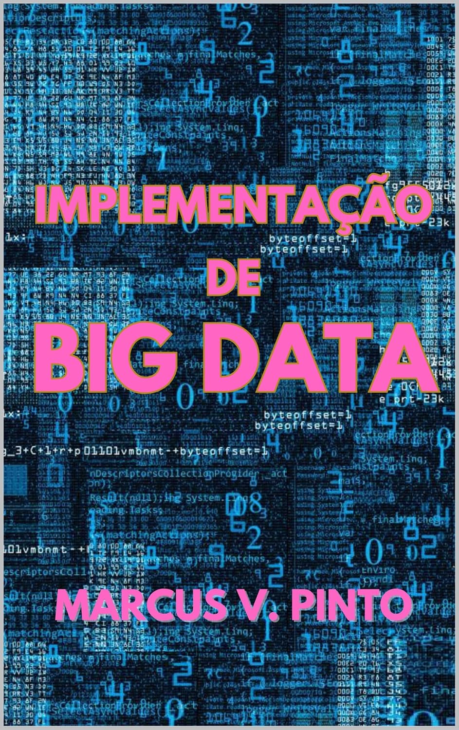 IMPLEMENTAÇÃO DE BIG DATA eBook : PINTO, MARCUS: Amazon.com.br: Loja Kindle
