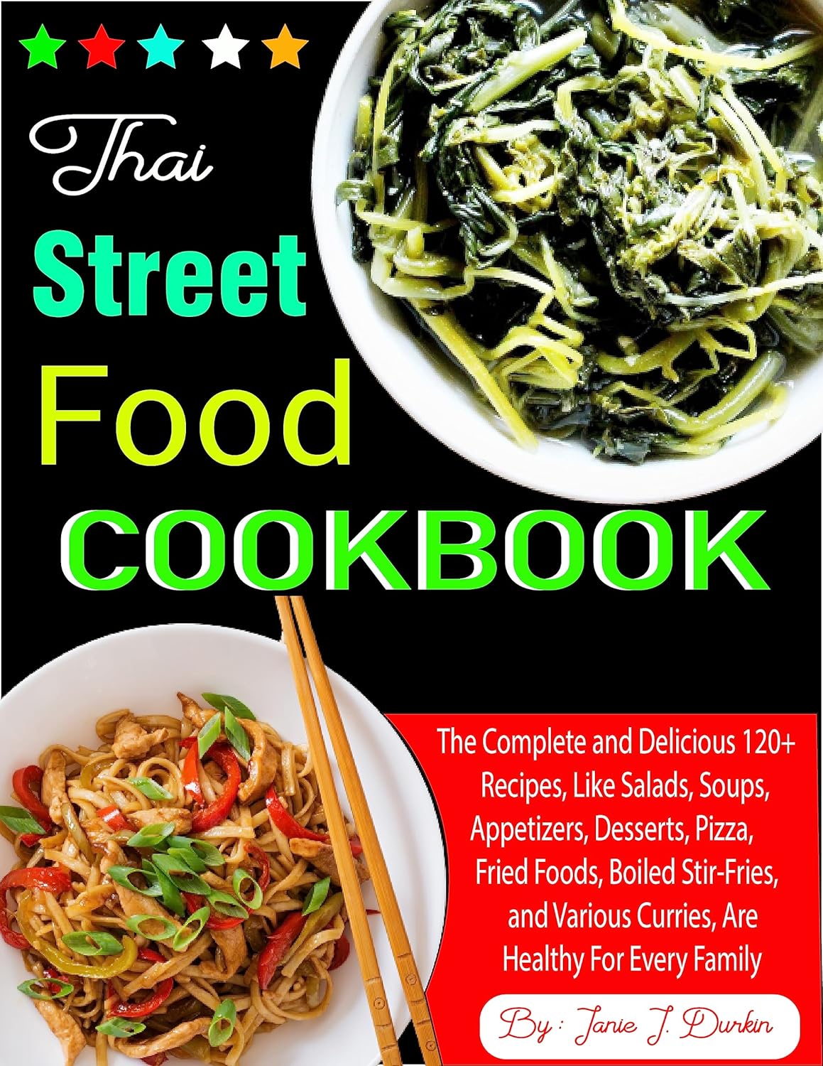 Amazon.com: Thai Street Food Cookbook: The Complete and Delicious 120 ...