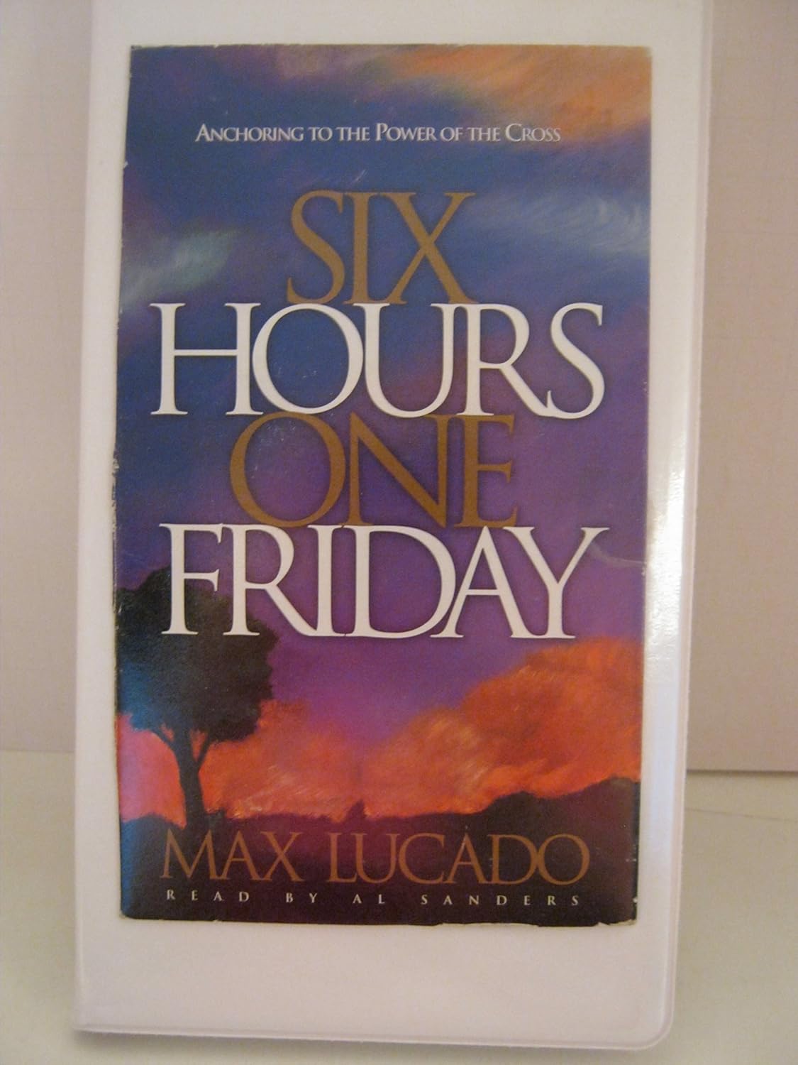 Amazon.com: Six Hours One Friday: Anchoring to the Power of the Cross ...