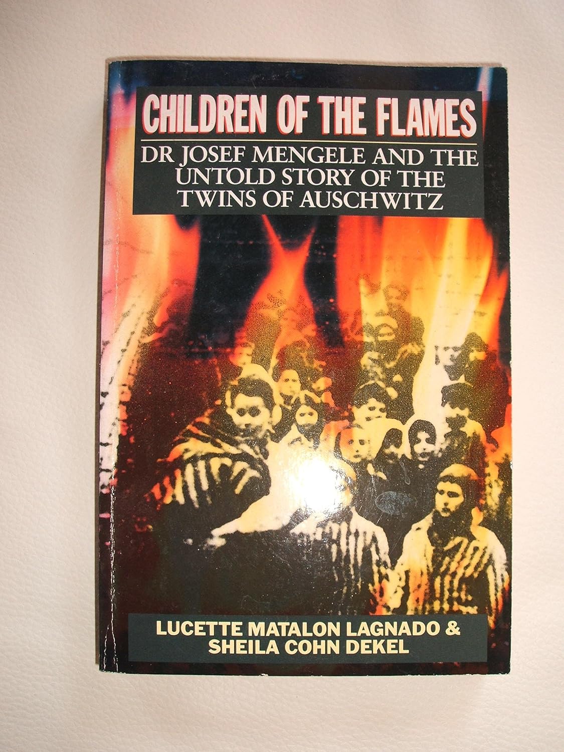 Children of the Flames: Dr.Josef Mengele and the Untold Story of the ...
