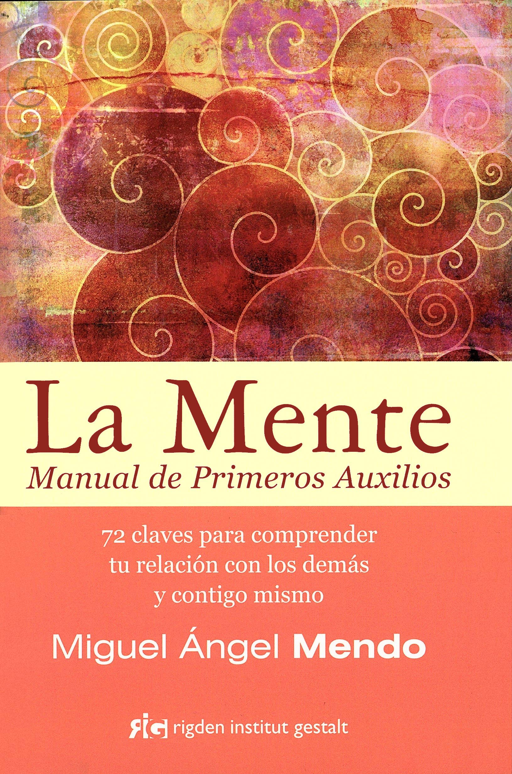 Buy La mente. Manual de primeros auxilios: 72 claves para comprender tu ...