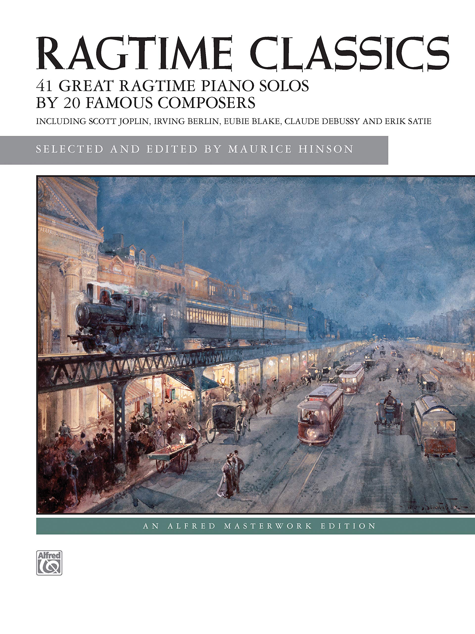 Ragtime Classics: 41 Great Ragtime Piano Solos by 20 Famous Composers ...