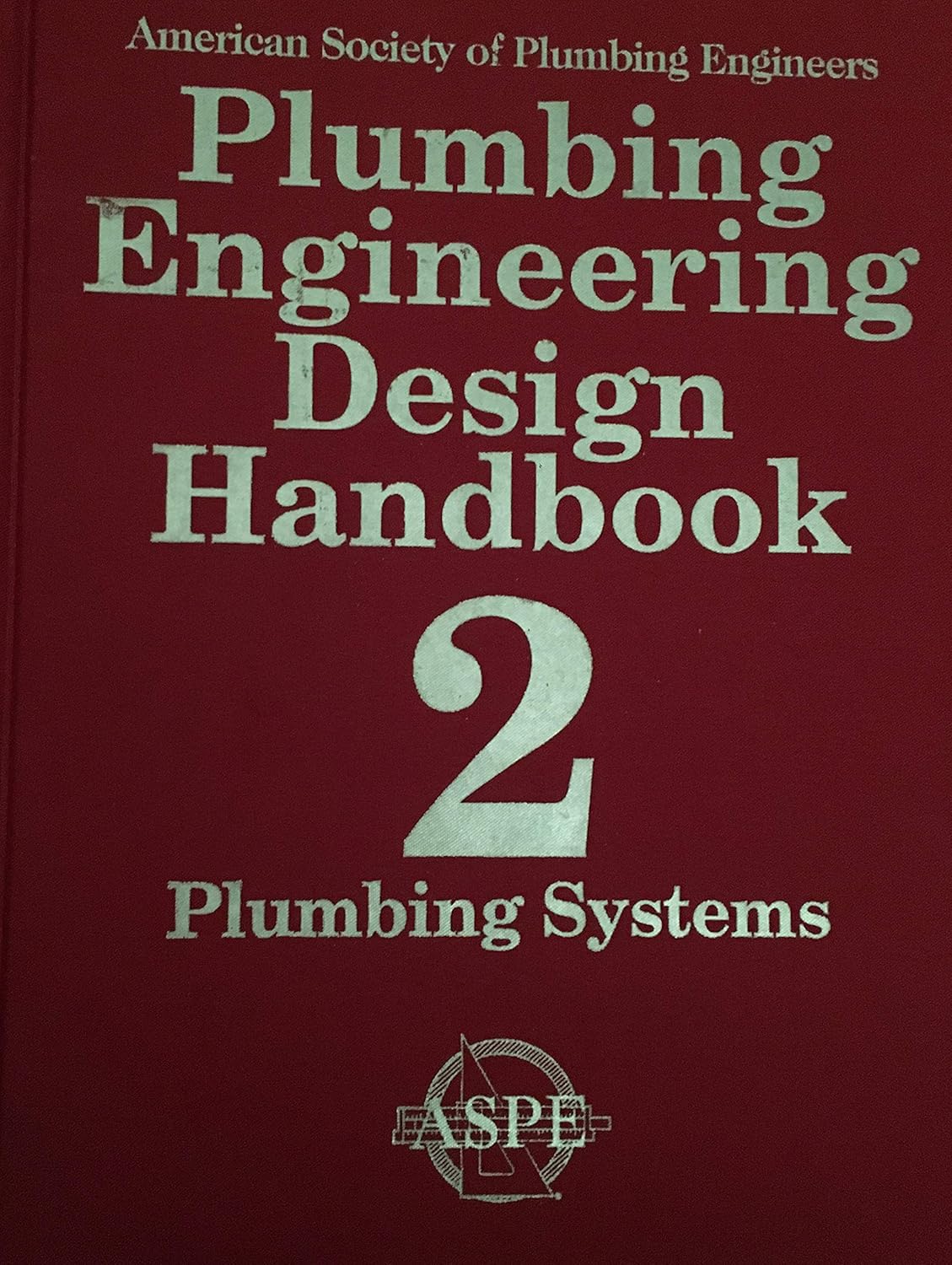 Plumbing Engineering Design Handbook 2 Plumbing Systems: American ...