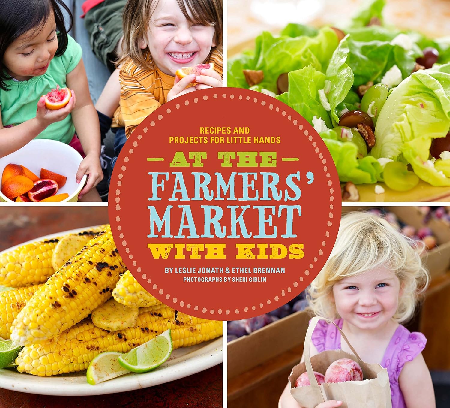 At the Farmers' Market with Kids: Recipes and Projects for Little Hands ...