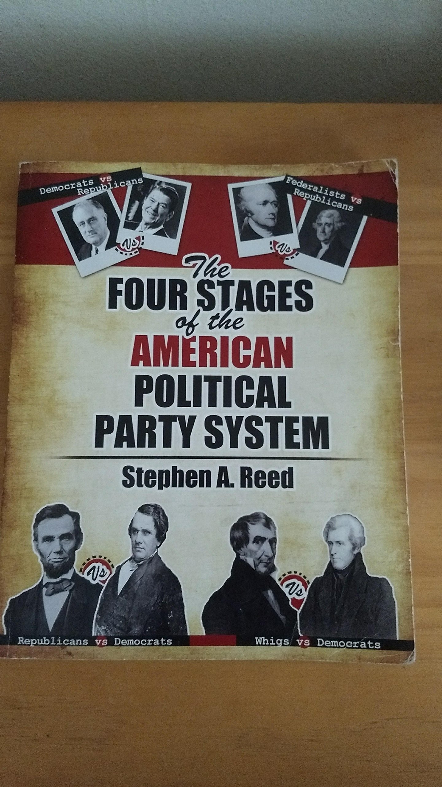 The Four Stages of the American Political Party System: Stephen A. Reed ...