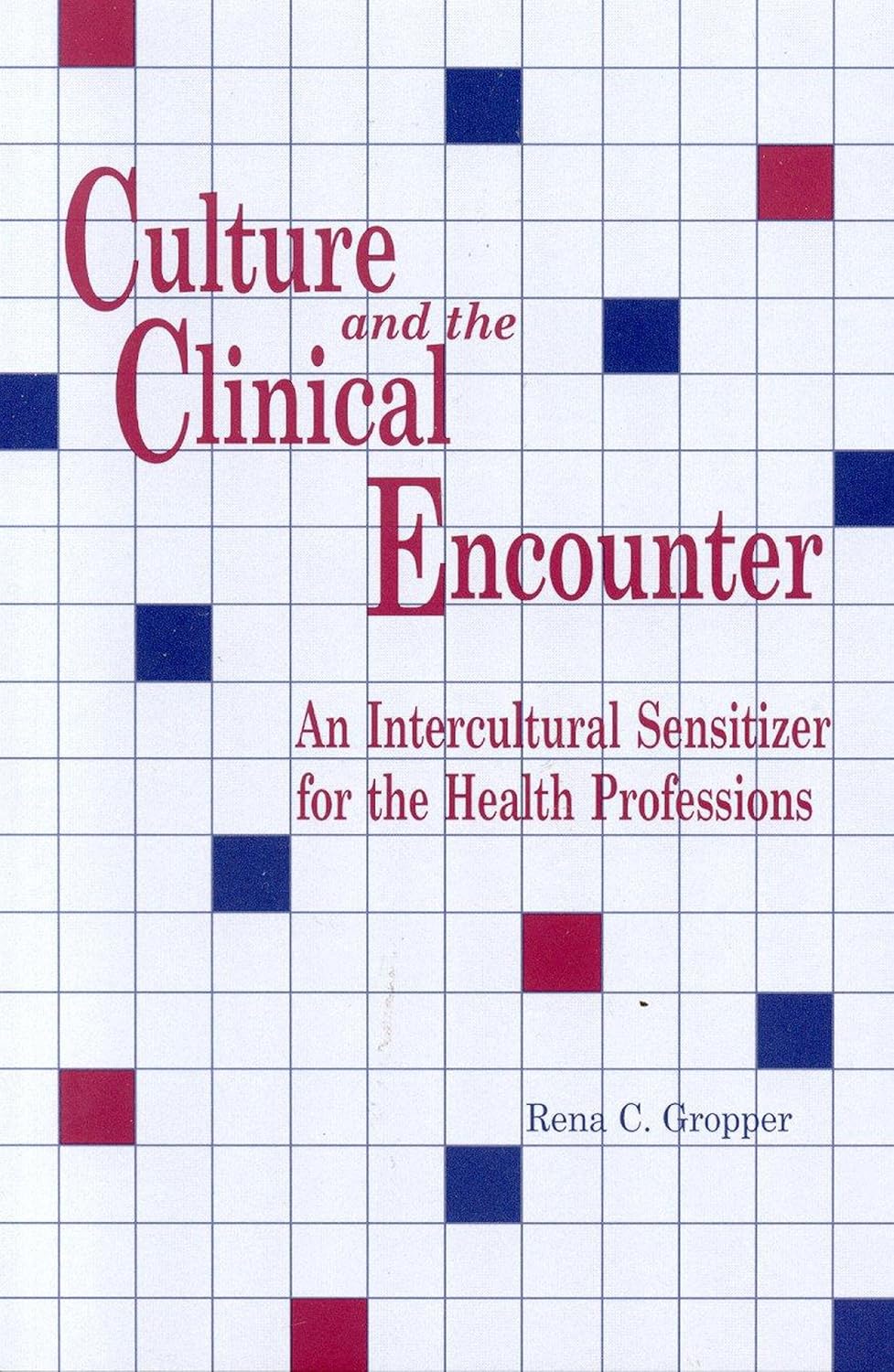 Culture and the Clinical Encounter: An Intercultural Sensitizer for the ...