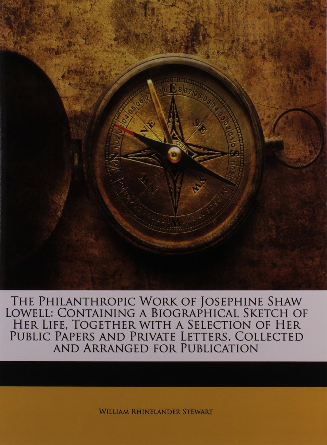 The Philanthropic Work of Josephine Shaw Lowell: Containing a ...