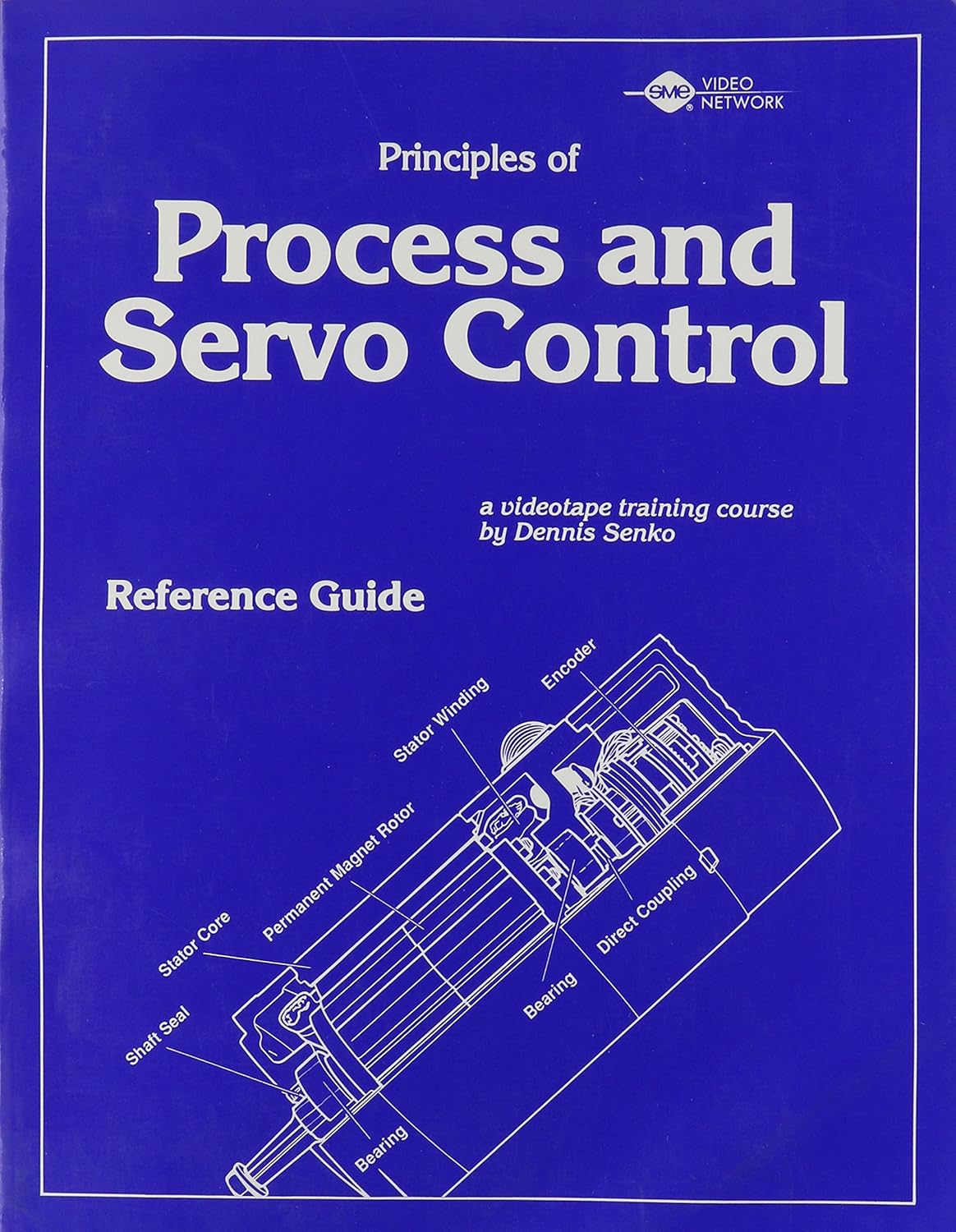 Principles of Process and Servo Control : A Reference Guide: D Senko ...