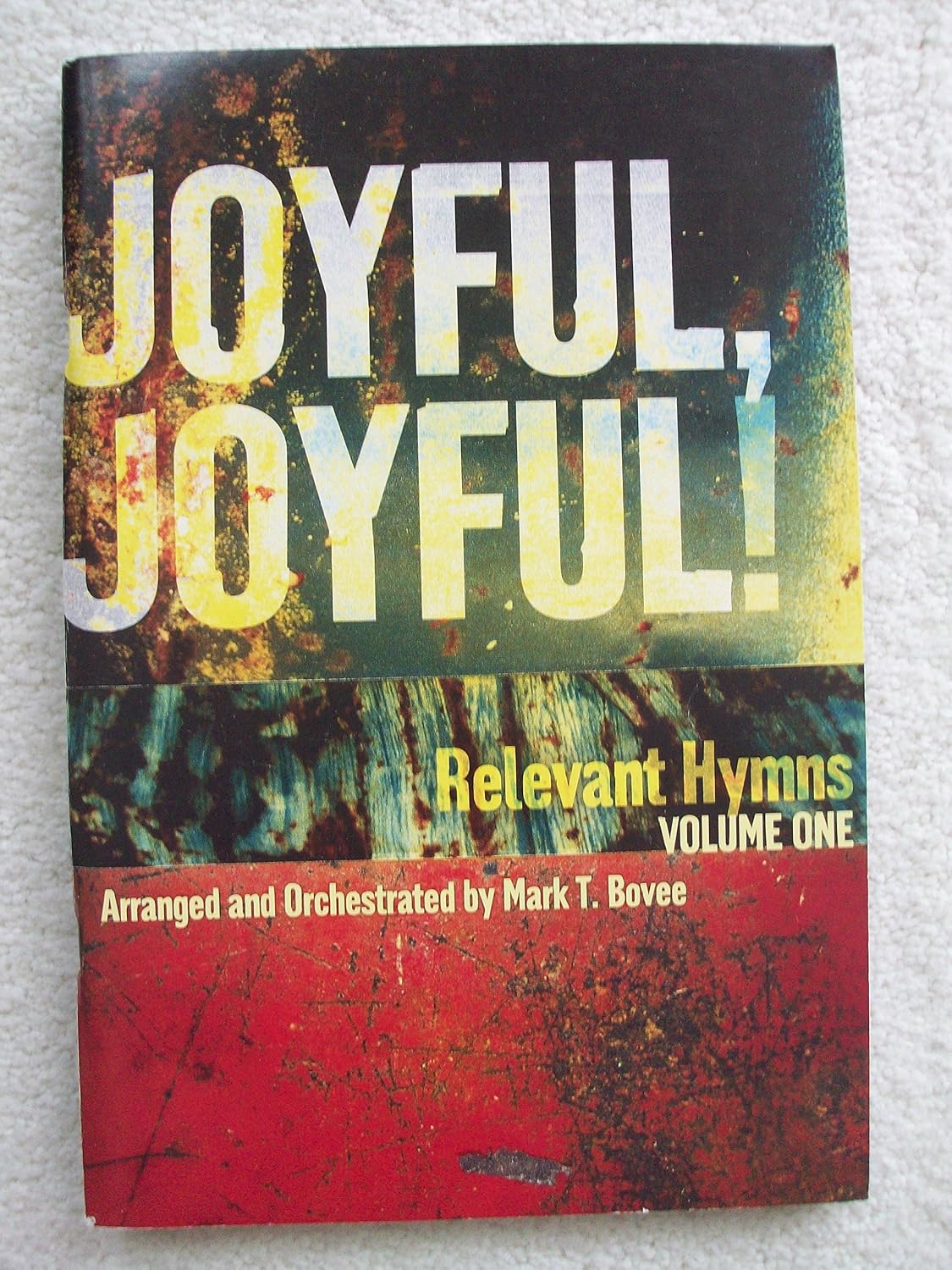 Joyful, Joyful!: Relevant Hymns: Mark T. Bovee: Amazon.com: Books