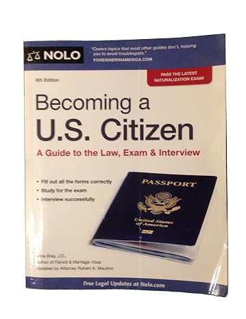 Becoming a U.S. Citizen: A Guide to the Law, Exam & Interview: Bray ...