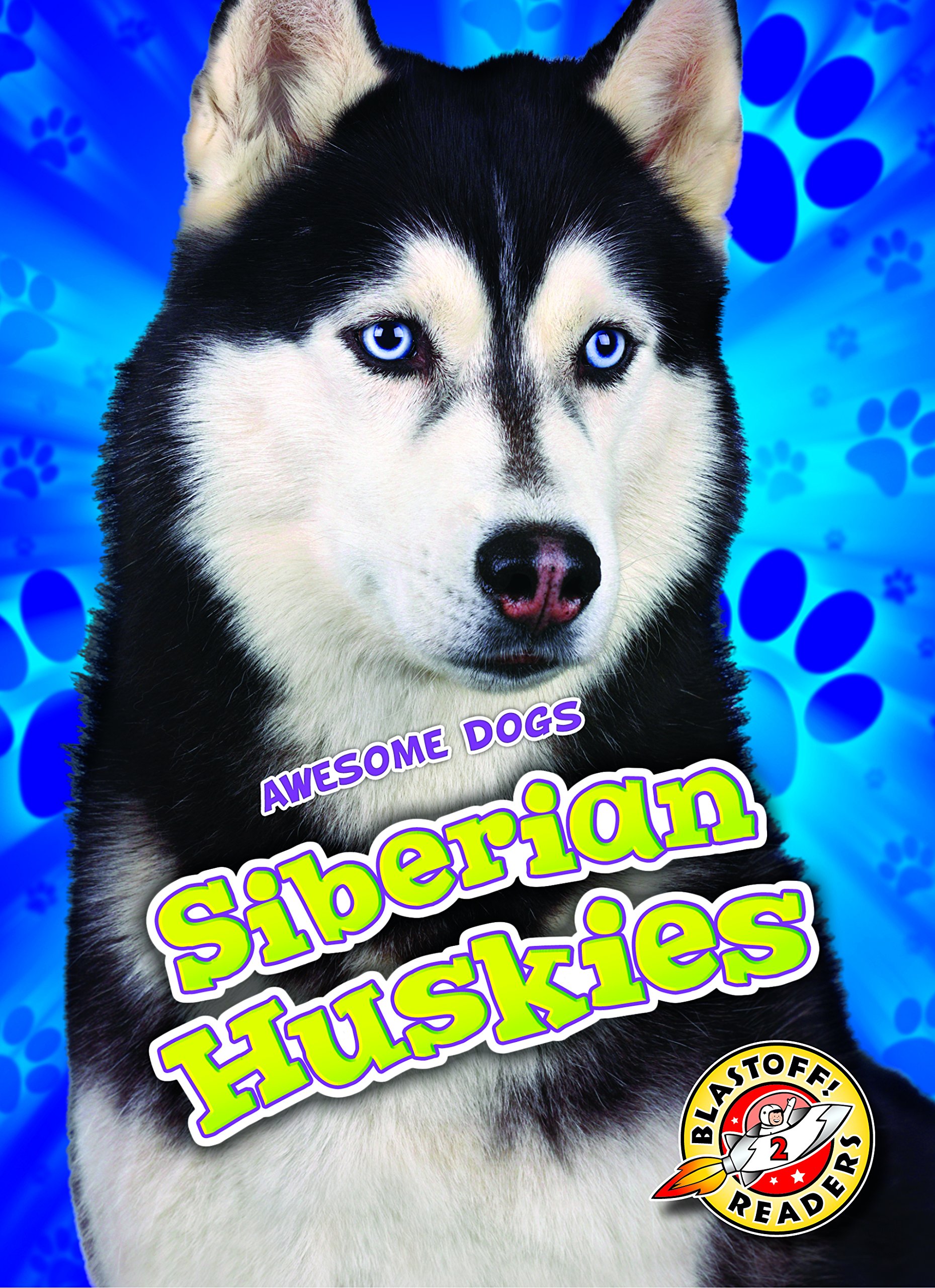 Amazon.com: Siberian Huskies (Awesome Dogs): 9781626173088: Chris ...