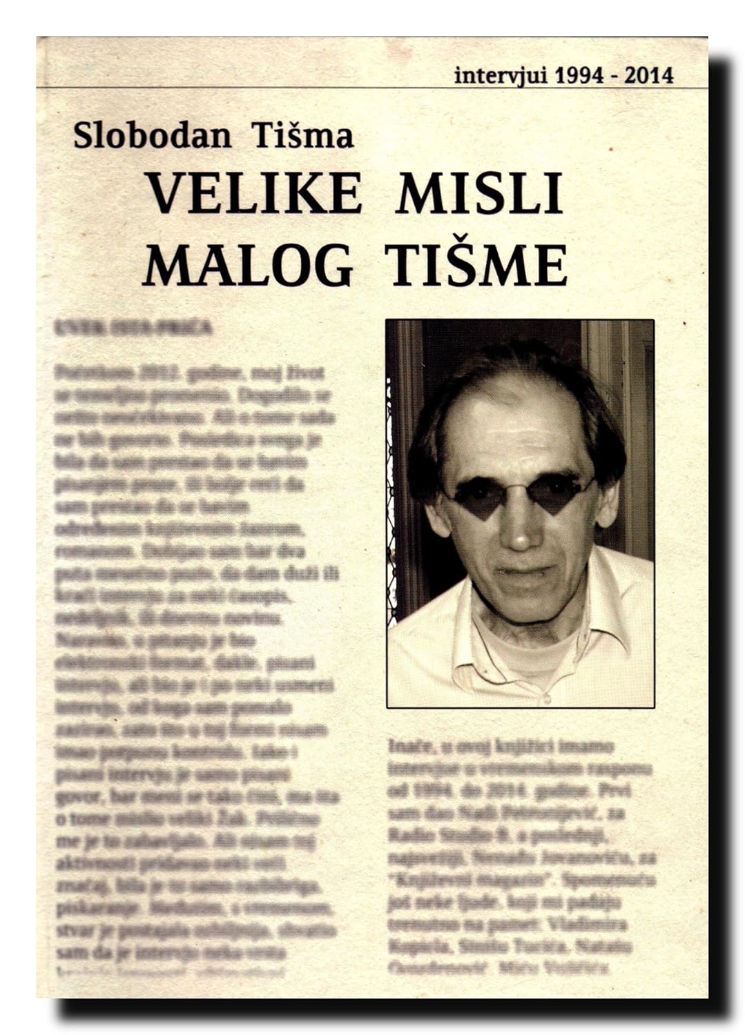 Velike misli malog Tišme: intervjui 1996-2014: Tisma, Slobodan ...