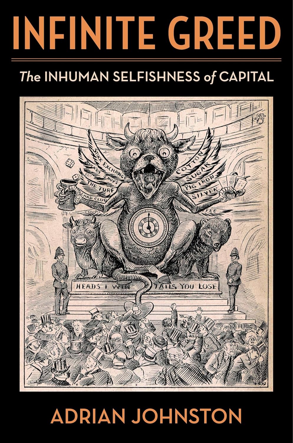 Infinite Greed: The Inhuman Selfishness of Capital (Insurrections ...