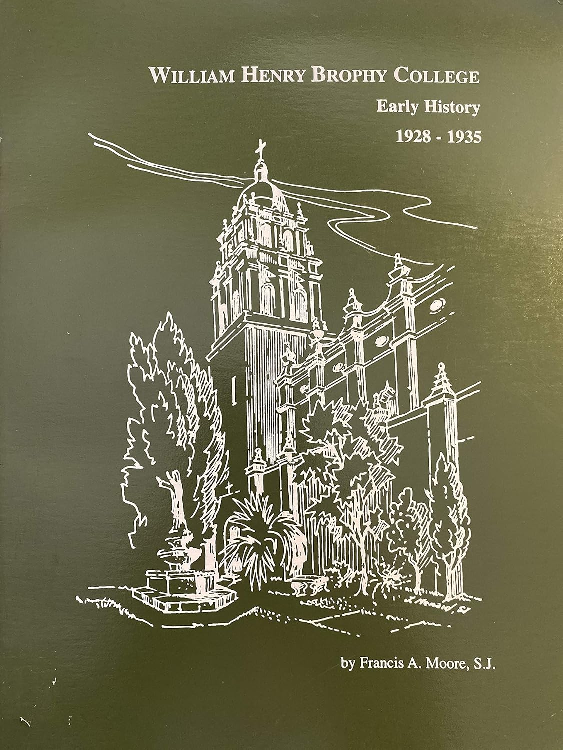 William Henry Brophy College, Early History, 1928-1935: Francis A. S. J ...