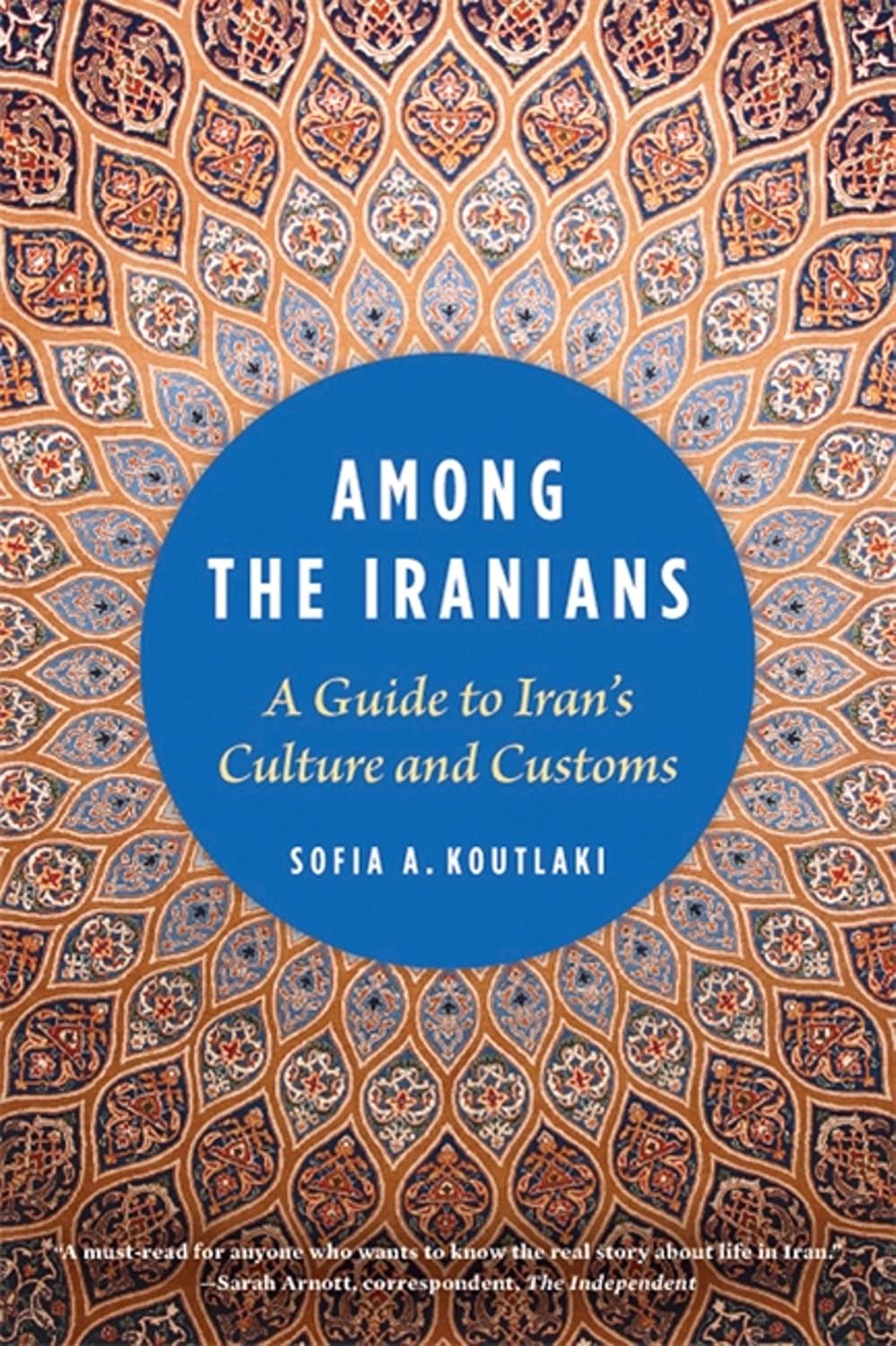 Amazon.com: Among the Iranians: A Guide to Iran's Culture and Customs eBook : Koutlaki, Sofia A ...