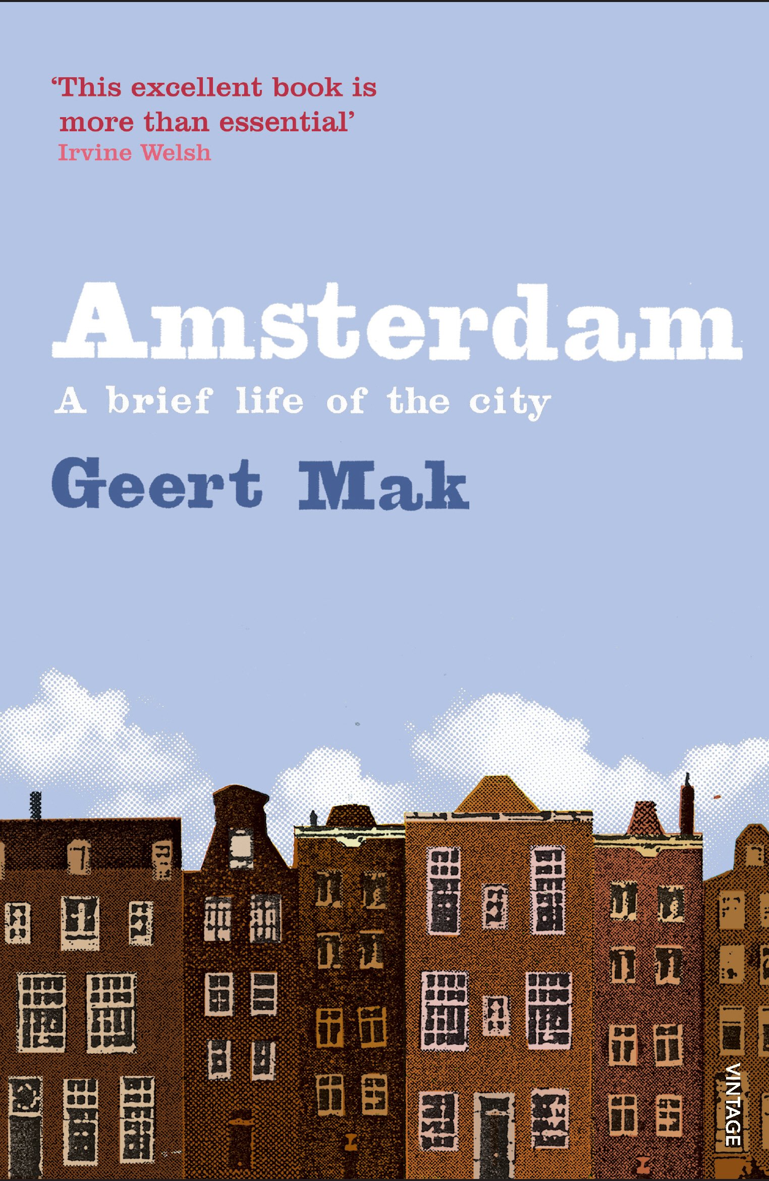 Amsterdam: A Brief Life of the City: Mak, Geert, Blom, Philip ...