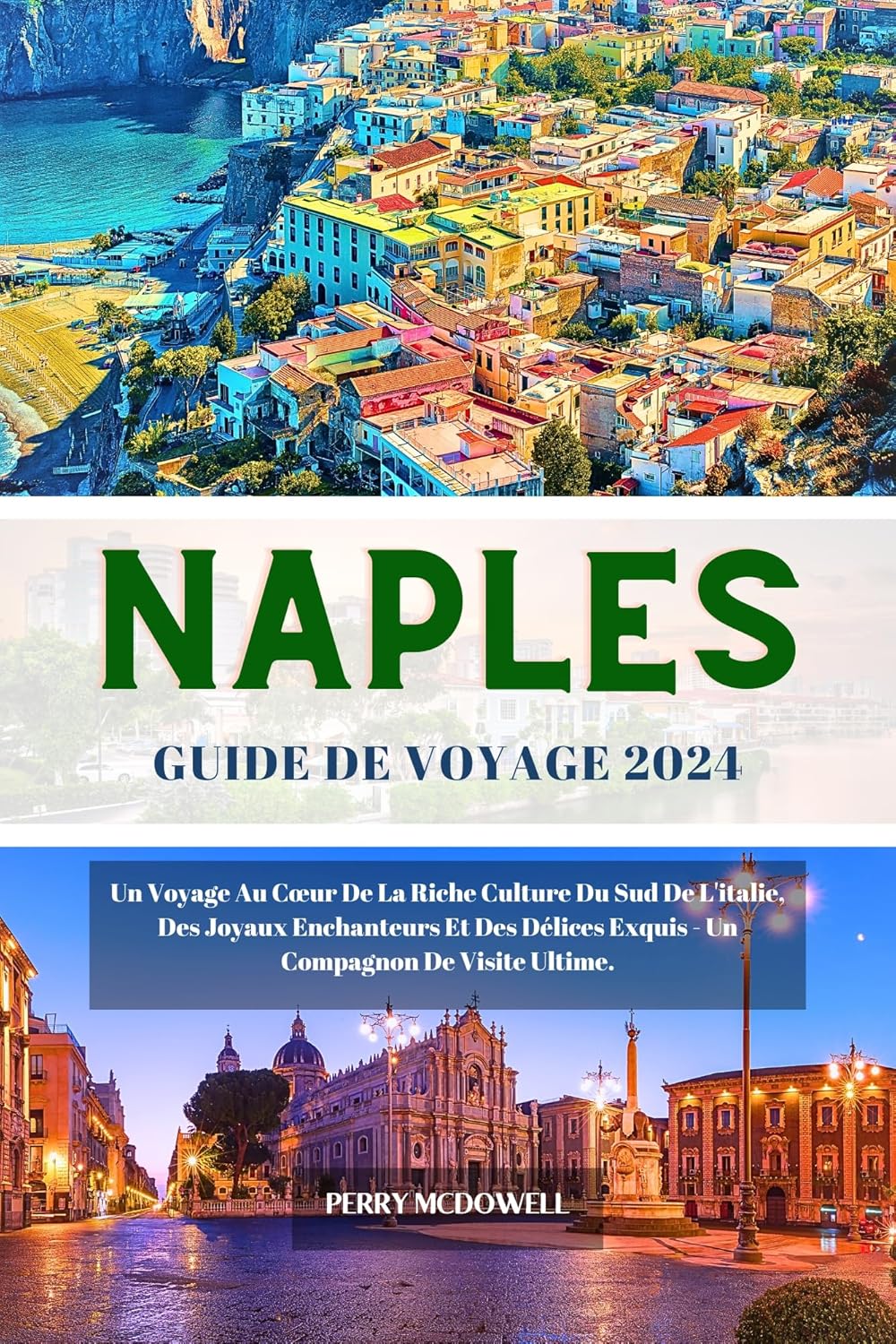 NAPLES GUIDE DE VOYAGE 2024: Un Voyage Au Cœur De La Riche Culture Du ...