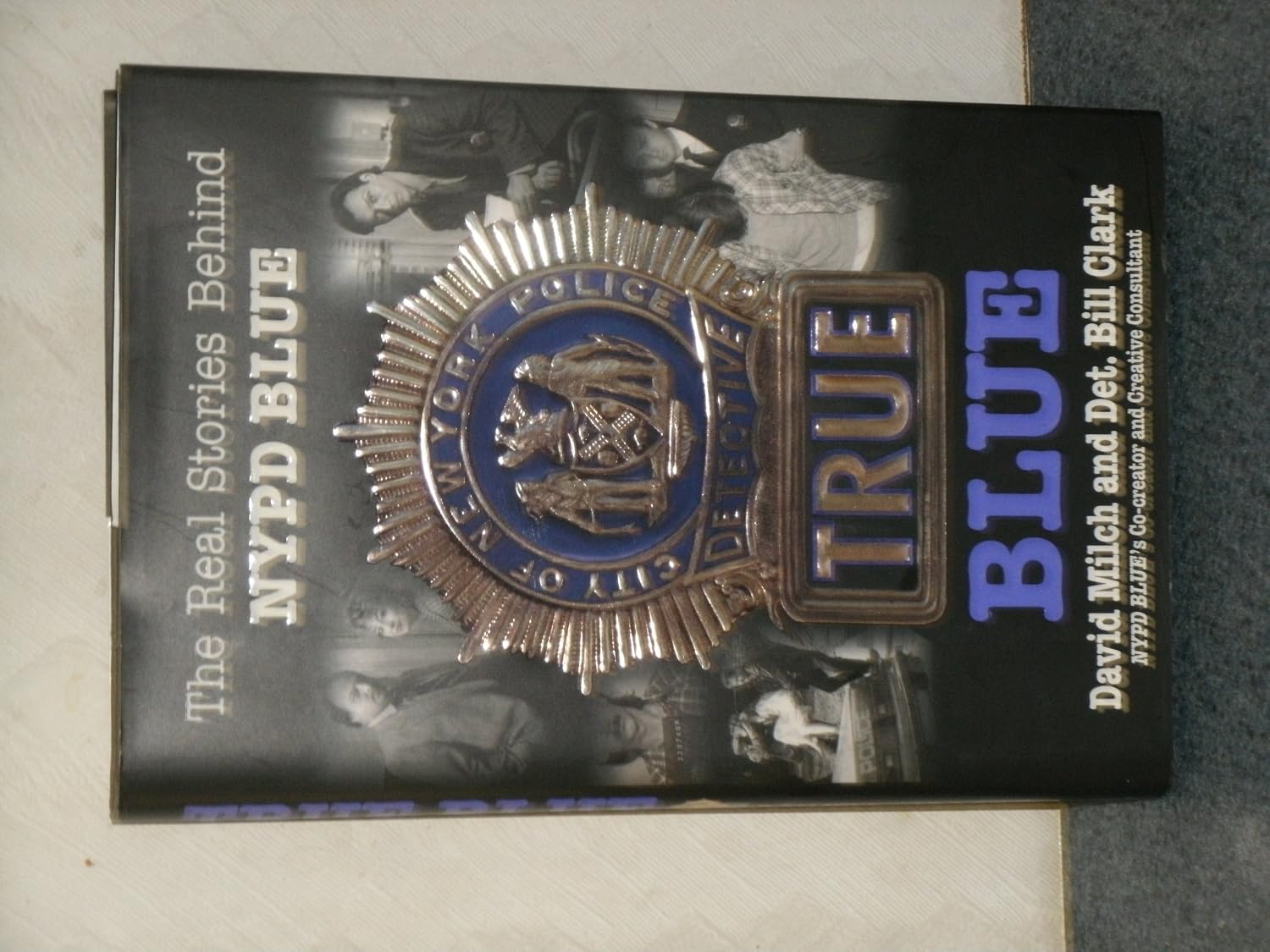 True Blue: The Real Stories behind Nypd Blue: Amazon.co.uk: Milch ...