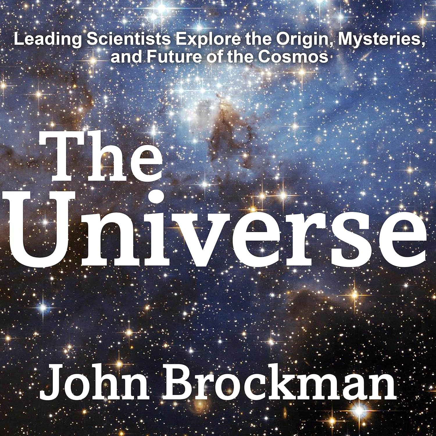 Amazon.com: The Universe: Leading Scientists Explore the Origin ...