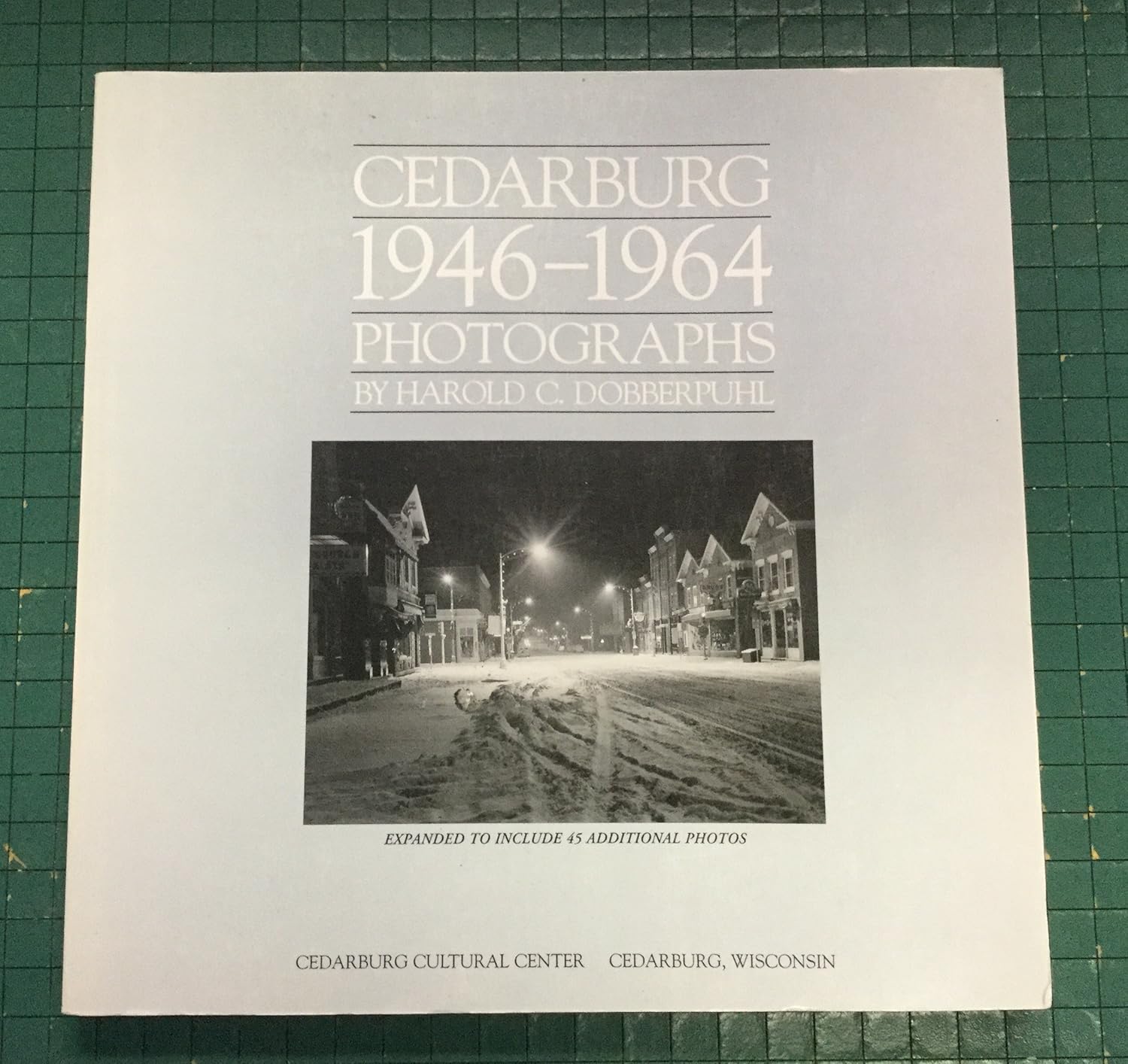 Cedarburg, 1946-1964: Photographs: Harold C Dobberpuhl, Robert T. Teske ...
