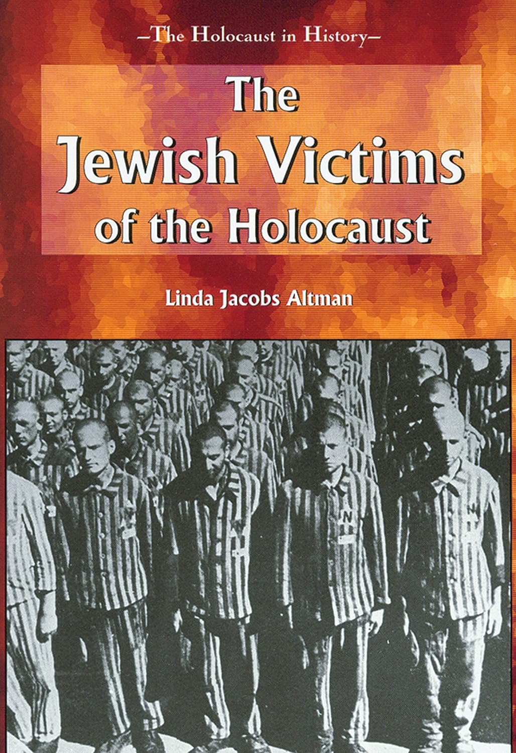 The Jewish Victims of the Holocaust (Holocaust in History): Altman ...