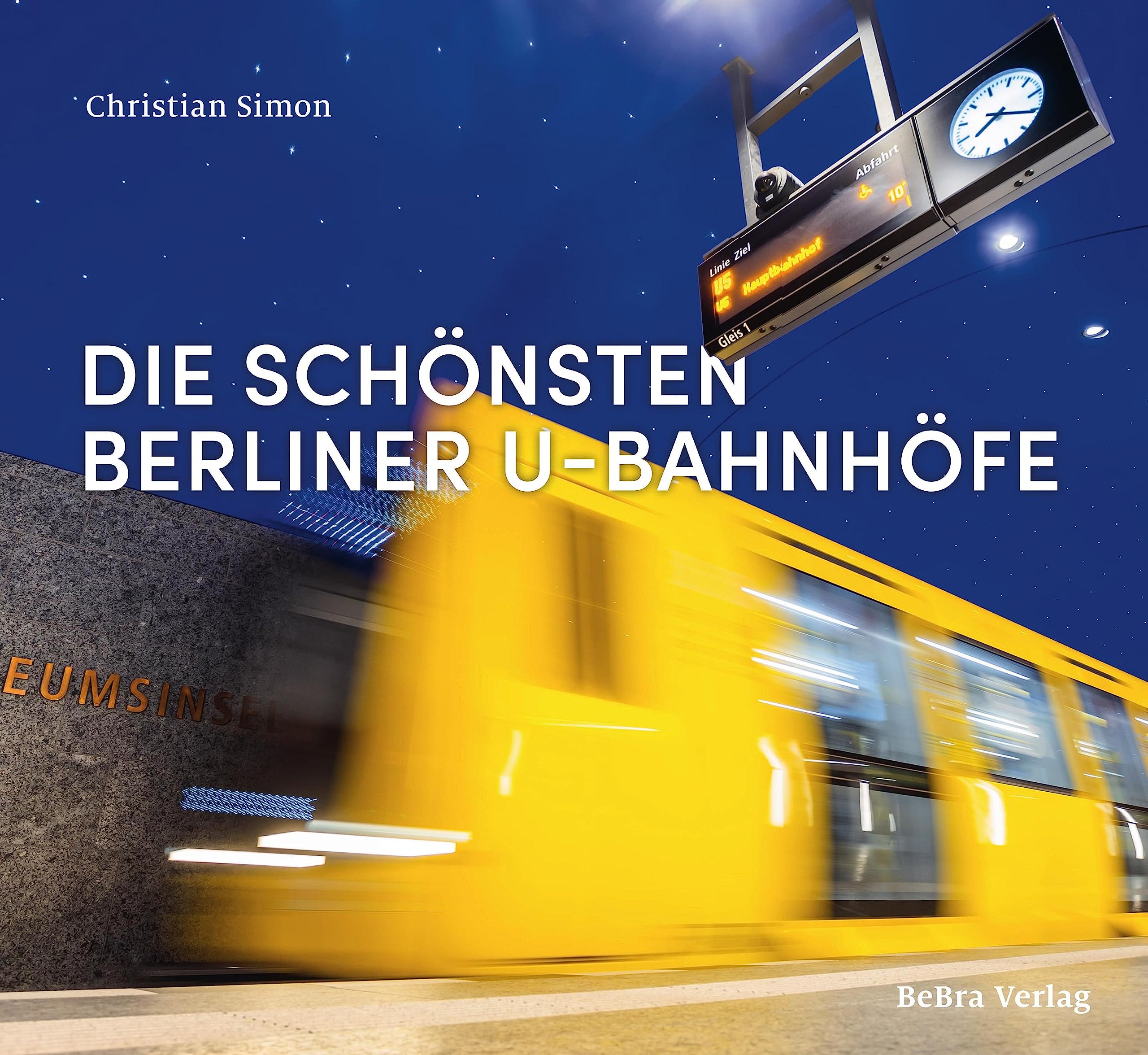 Die schönsten Berliner U-Bahnhöfe : Simon, Christian, Friedrich, Uwe ...