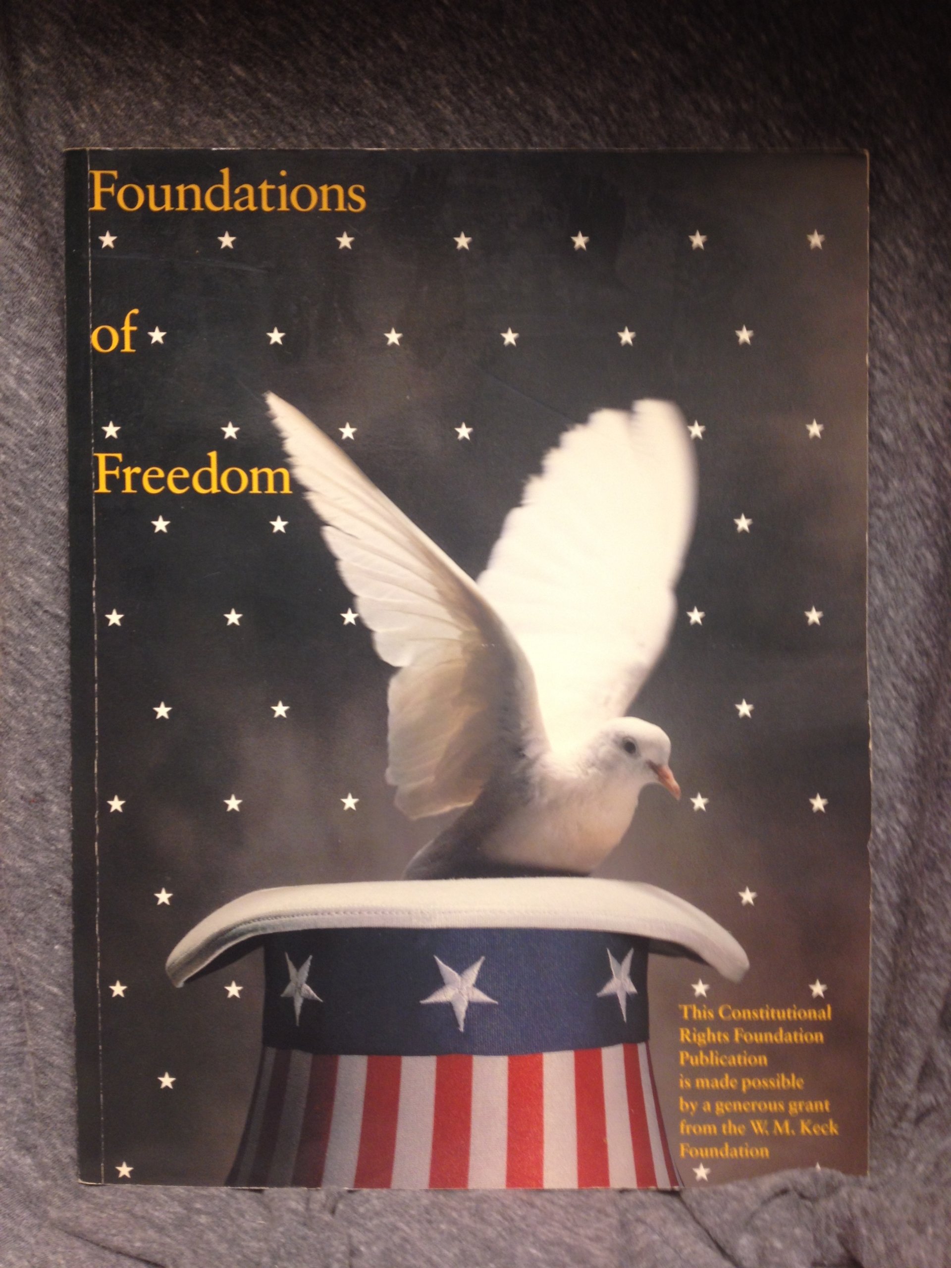 Foundations of Freedom: A Living History of Our Bill of Rights ...
