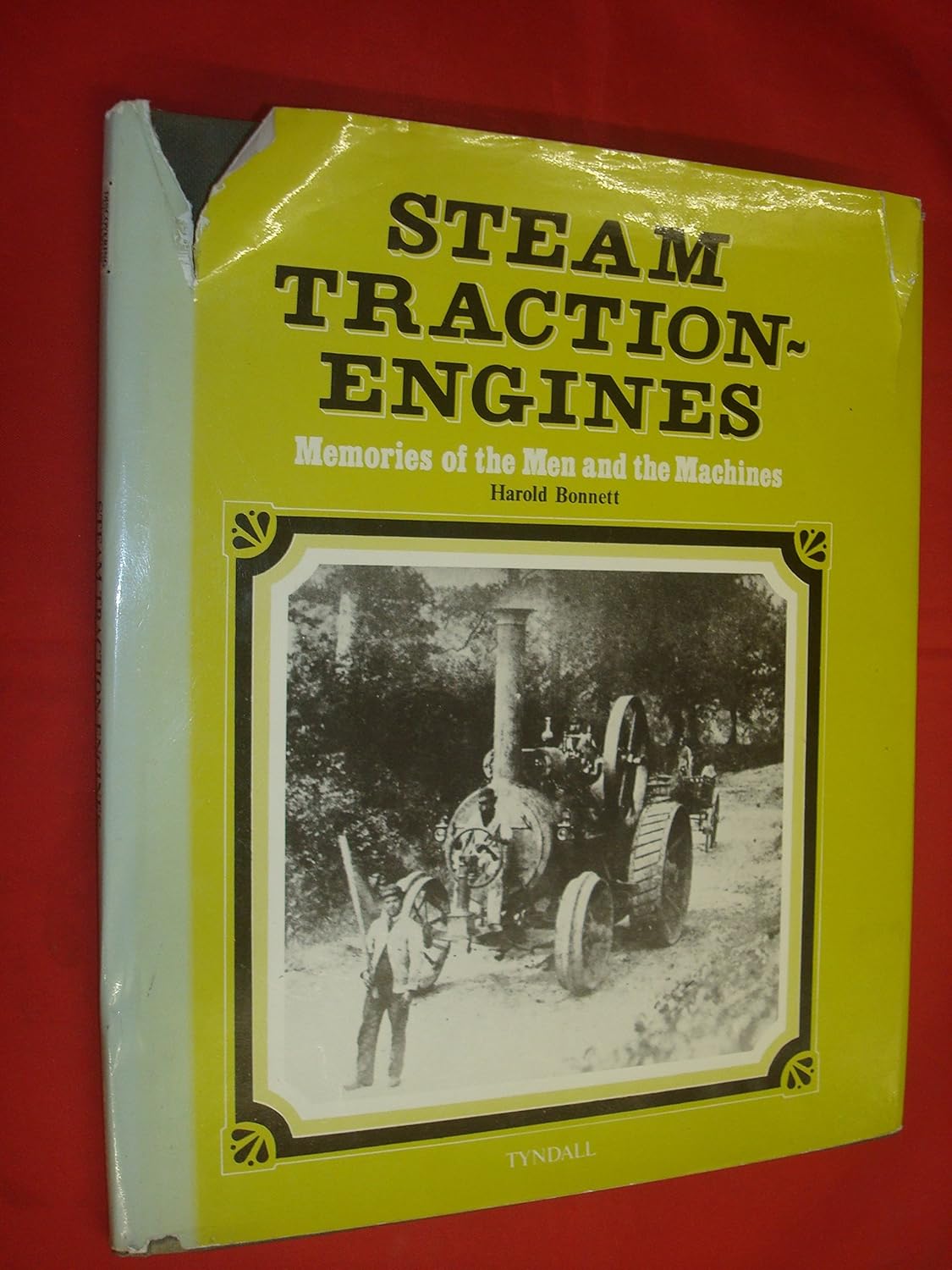 Steam traction-engines: Memories of the men and the machines ...