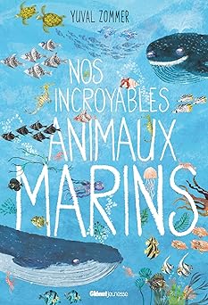 Nos incroyables animaux marins : Zommer, Yuval, Taylor, Barbara: Amazon ...