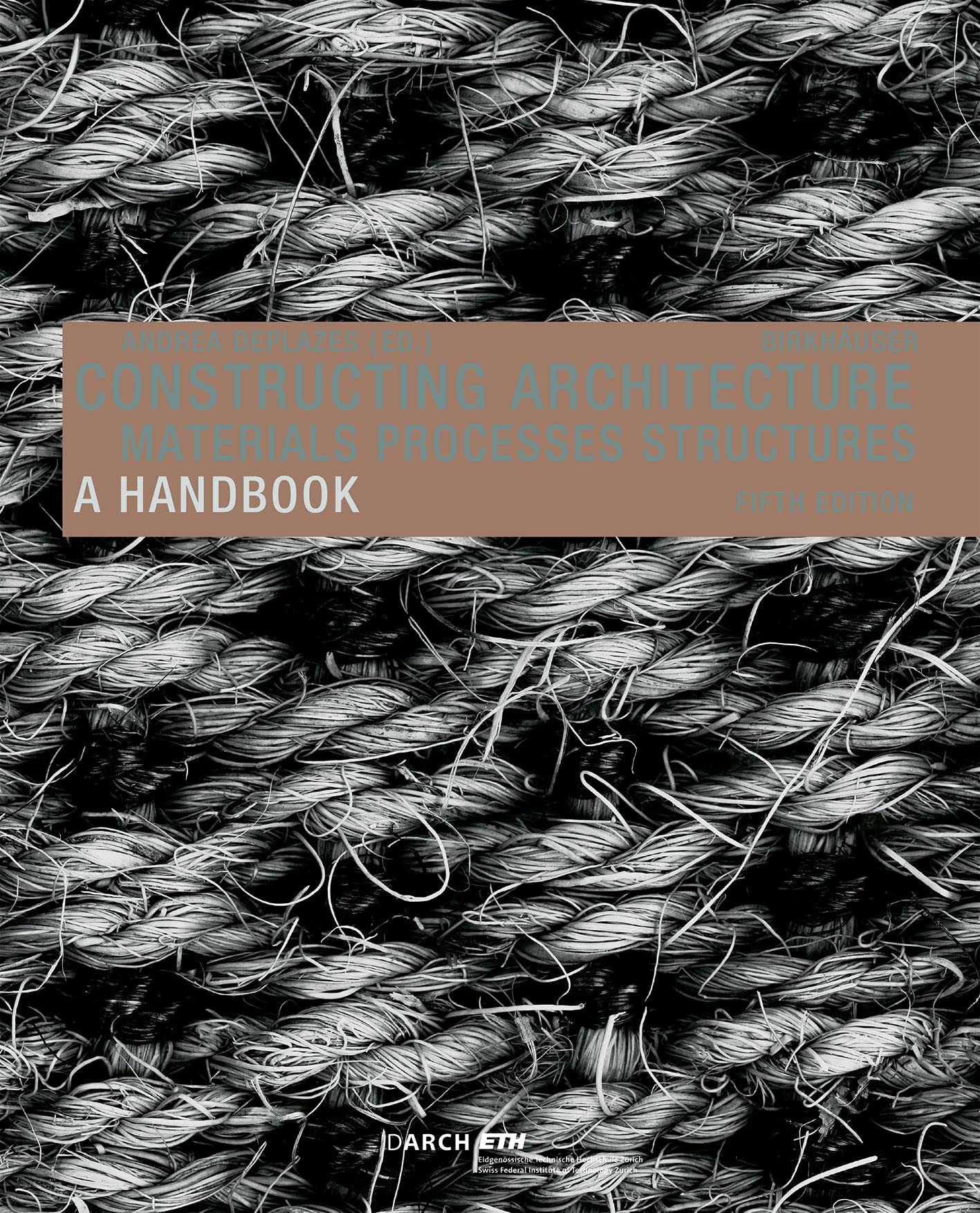 Constructing Architecture Materials Processes Structures A Handbook