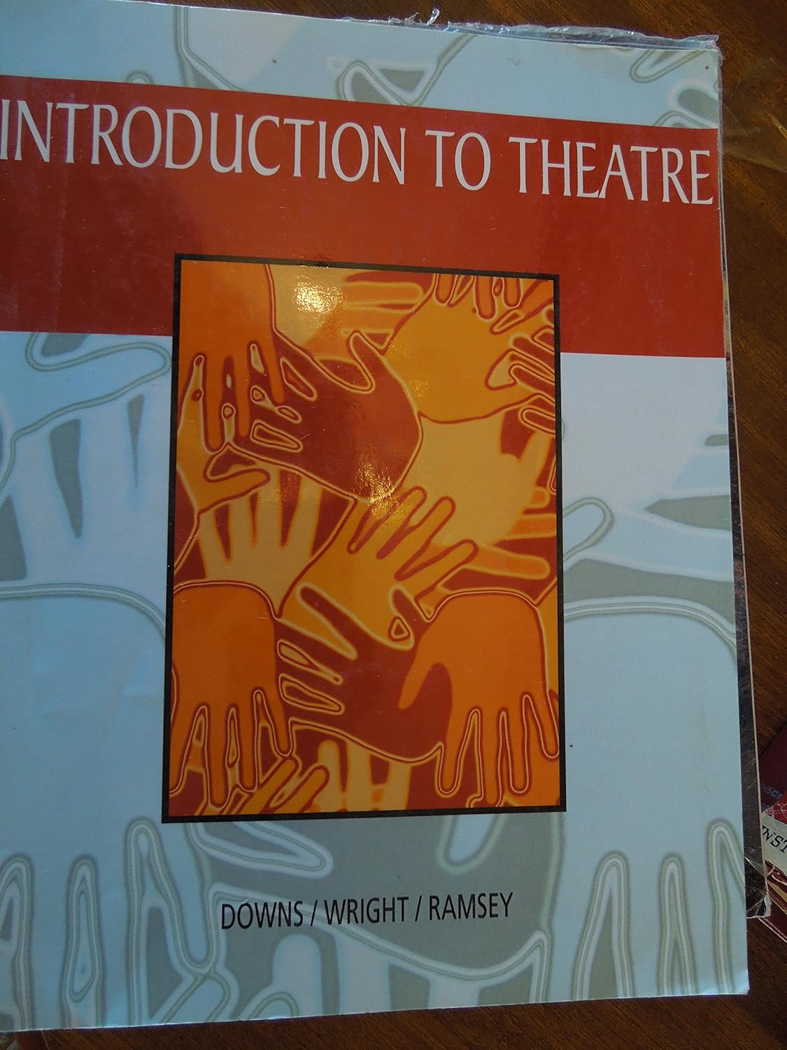 Introduction to Theatre: Downs; Wright; Ramsy; Editor-Danielle Walsh ...