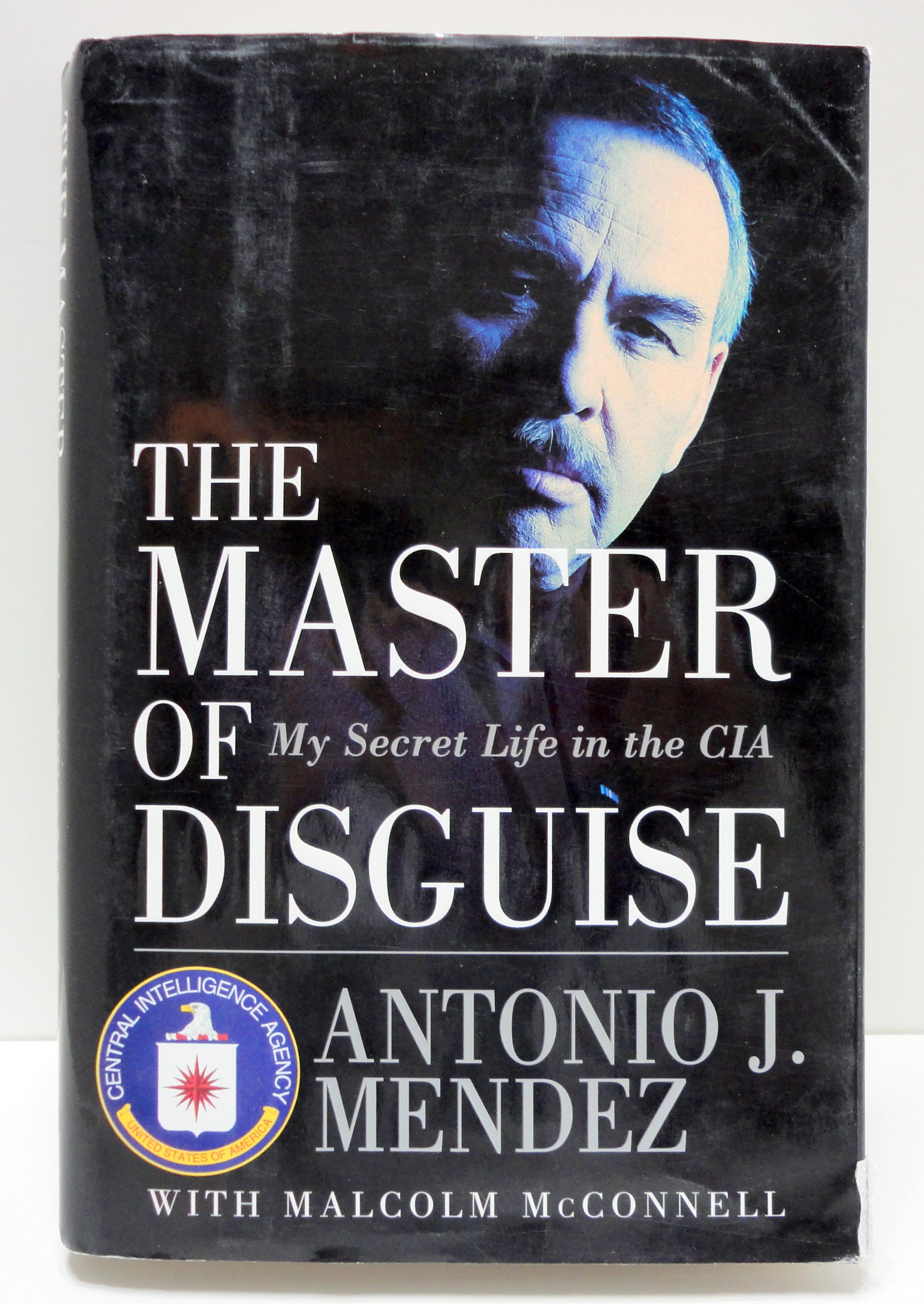 The Master of Disguise: My Secret Life in the CIA: Antonio J. Mendez ...