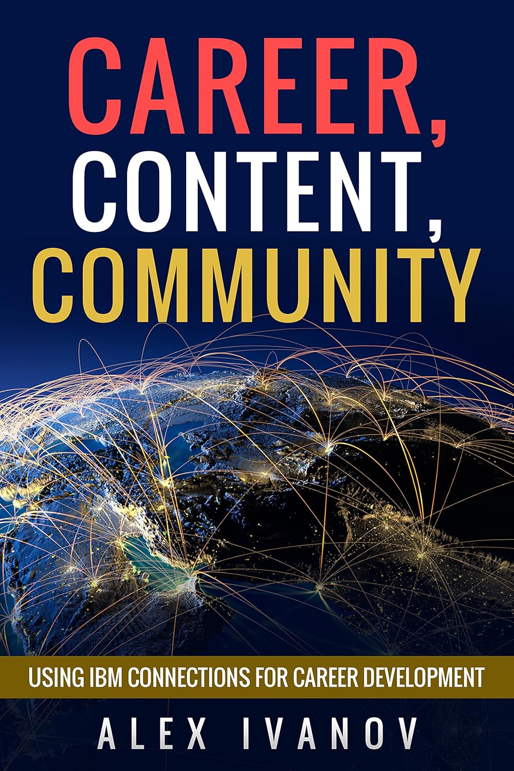 Career, Content, Community: Using IBM Connections for Career ...