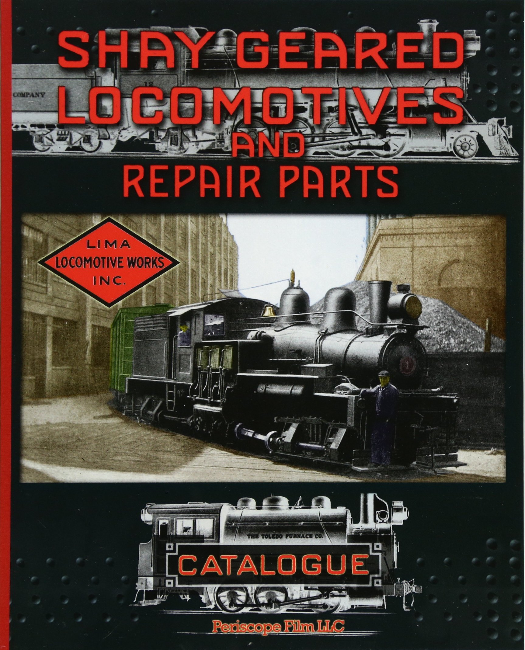 Shay Geared Locomotives and Repair Parts Catalogue: Works, Shay ...