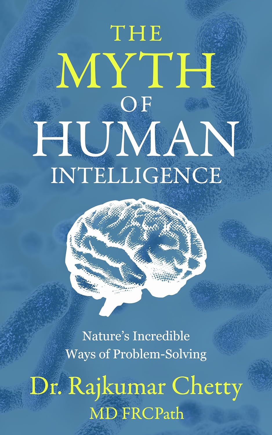 Amazon.com: THE MYTH OF HUMAN INTELLIGENCE: NATURE'S INCREDIBLE WAYS OF ...