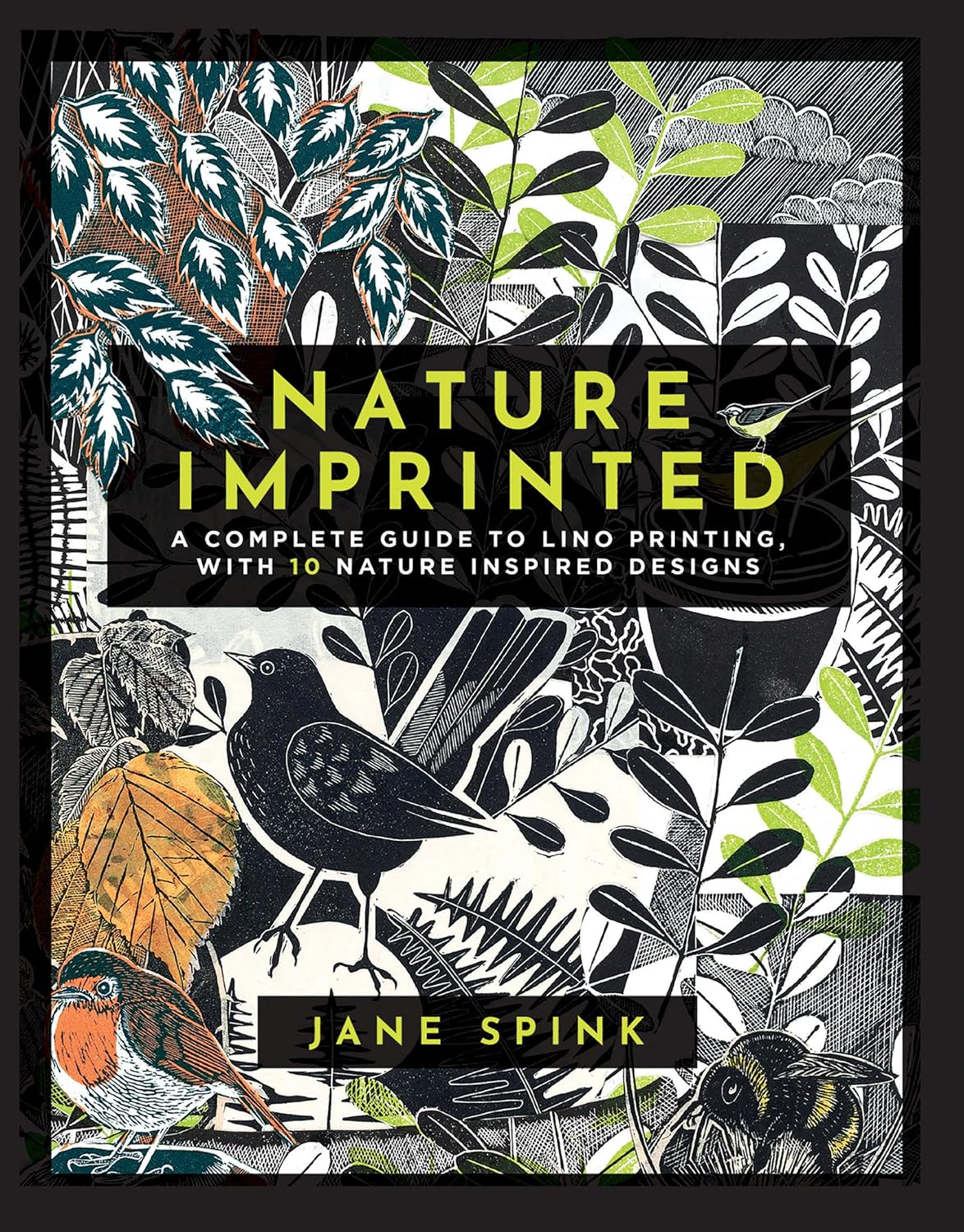 Nature Imprinted: A complete guide to lino printing, with 10 nature ...