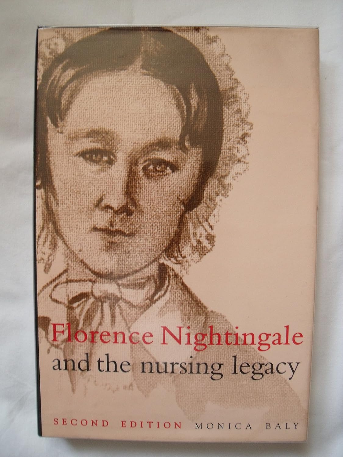 Florence Nightingale and the Nursing Legacy: Amazon.co.uk: Baly, Monica ...