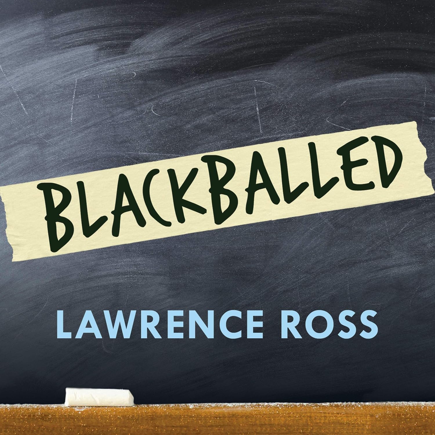 Blackballed: The Black and White Politics of Race on America's Campuses ...
