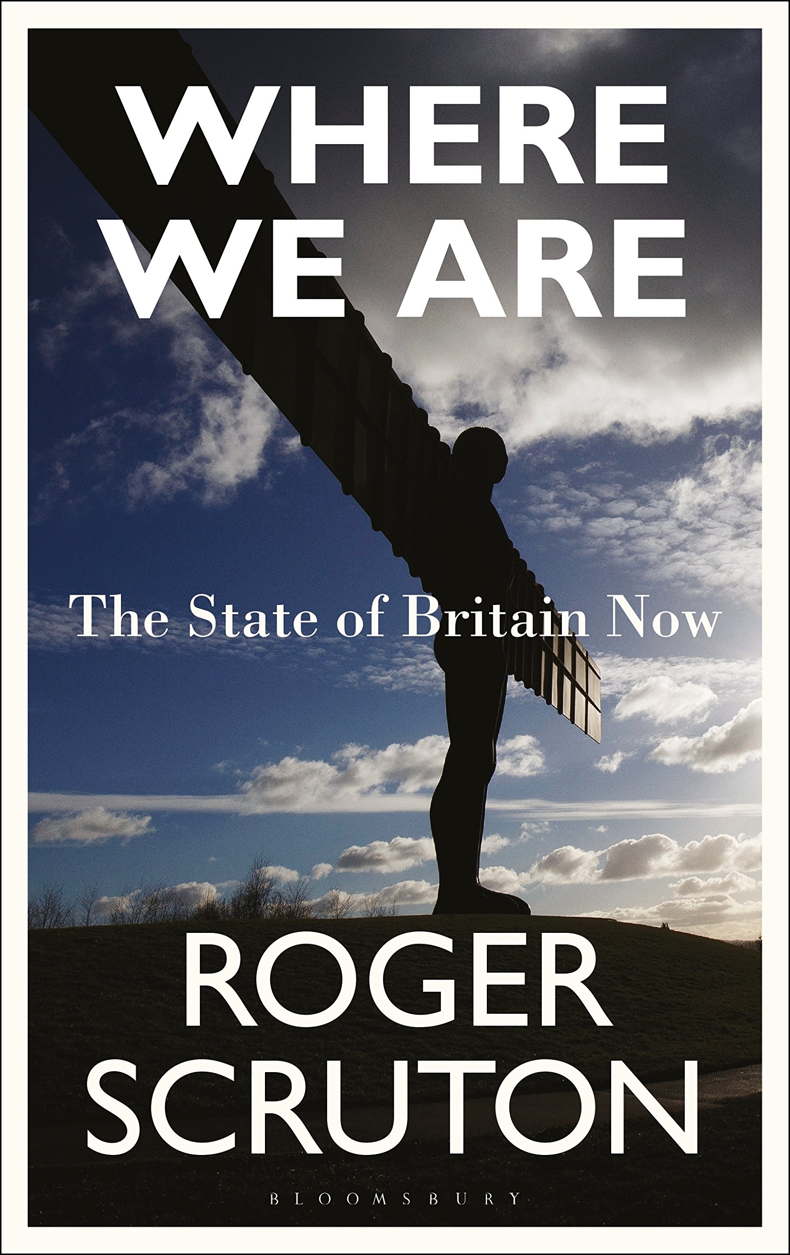 Where We Are: The State of Britain Now : Scruton, Sir Roger: Amazon.co ...